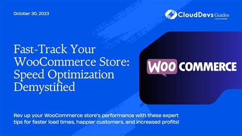 Fast Track Your Woocommerce Store Speed Optimization Demystified