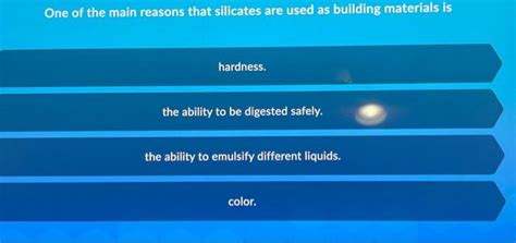 Solved One Of The Main Reasons That Silicates Are Used As