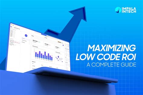 Measuring And Improving Low Code Roi A Complete Guide Impala Intech
