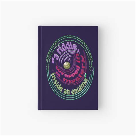 A Riddle Wrapped In A Mystery Inside An Enigma Hardcover Journal