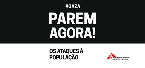 Médicos Sem Fronteiras Faz Apelo Global Por Cessar Fogo Imediato E