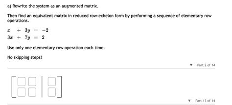 solved a rewrite the system as an augmented matrix then