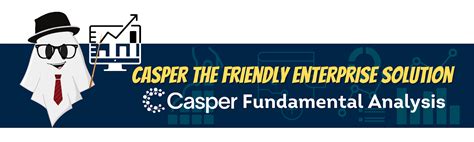 Casper The Friendly Enterprise Solution Casper Fundamental Analysis