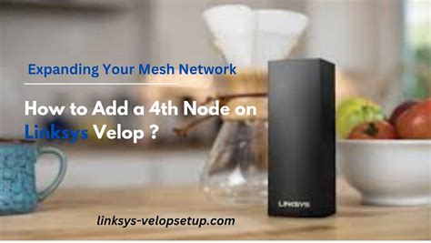How Can I Add A Linksys Velop 4th Node By Sandrar Bontrager Medium