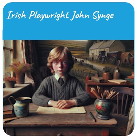 History Plan Irish Playwright John Synge Mash Plus