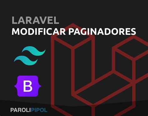 Personalizar Paginador Tailwind O Bootstrap En Laravel Parolipipol