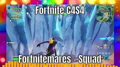Fortnite C4s4 21 Fortnitemares Squad Youtube