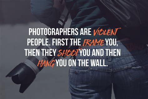 15 Funny Photography Quotes To Lighten Up Evergreen Shutterturf