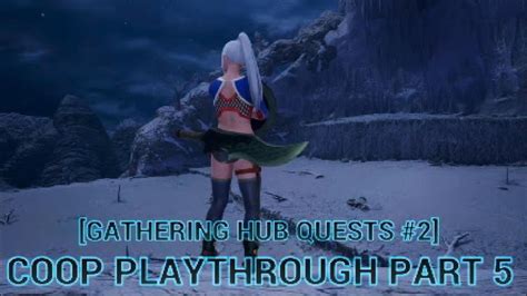 Monster Hunter Rise Coop Playthrough Part 5 Gathering Hub Quests 2
