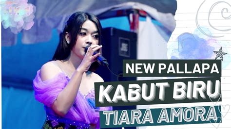 TIARA AMORA KABUT BIRU NEW PALLAPA LIVE LAMPISS YouTube