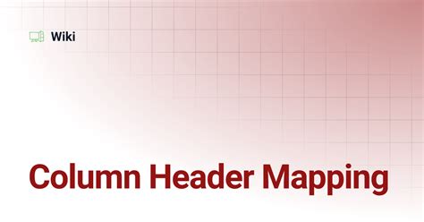 Column Header Mapping Wiki