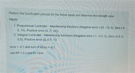 Solved Perform The Fuzzification Process For The Below