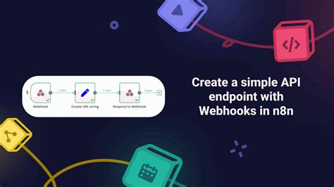 Step By Step Guide To Create Your First Api Endpoint Using Webhooks And