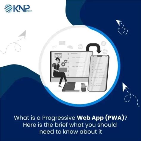 Knp Technologies Pvt Ltd On Linkedin What Are Progressive Web Apps