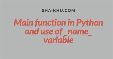 Main Function In Python And How To Use Name Variable