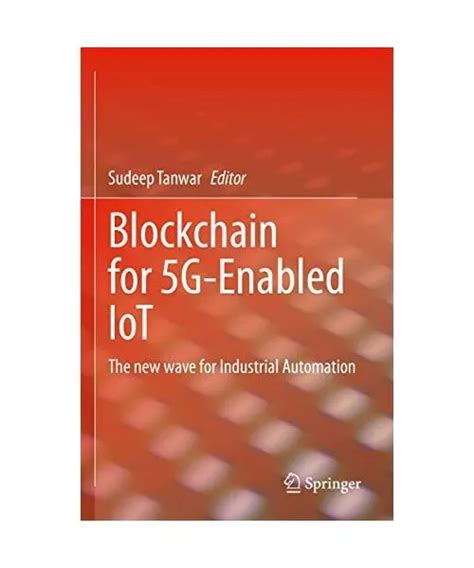 Blockchain For 5g Enabled Iot The New Wave For Industrial Automation