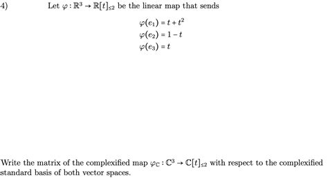 Solved Let φ R R t be the linear map that sends Chegg com