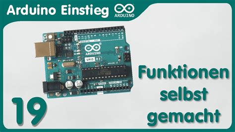 Arduino Einstieg 19 Eigene Funktionen Programmieren Youtube