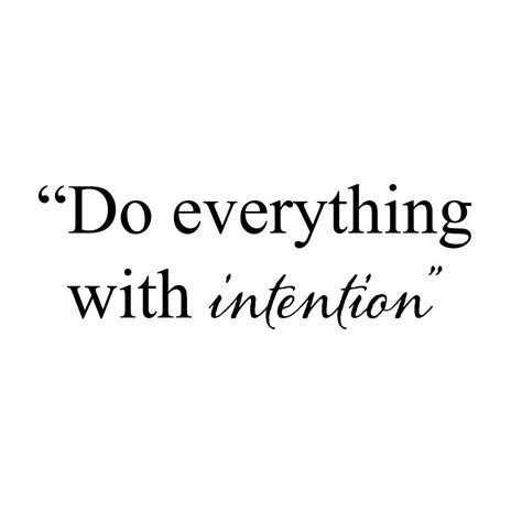 Intention Is Everything Positive Quotes