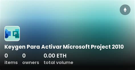 Keygen Para Activar Microsoft Project 2010 Collection Opensea