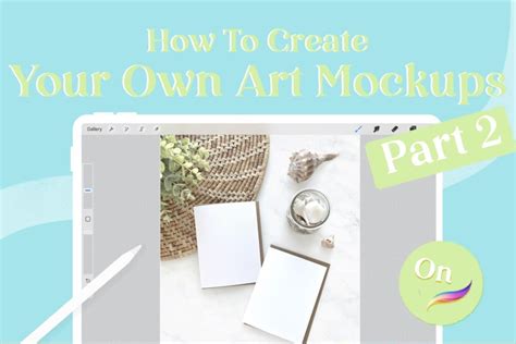 Online Create Your Own Mockup In Procreate With Your Own Photos Part 2 Course Creative Fabrica