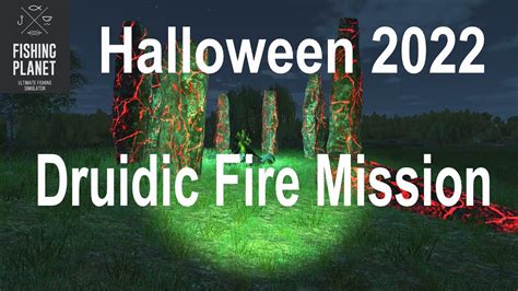 Fishing Planet Halloween 2022 Druidic Fire Mission Youtube