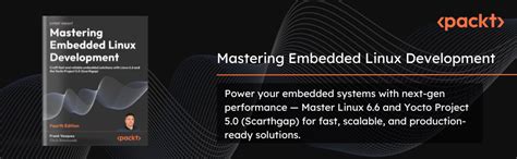 Mastering Embedded Linux Development Craft Fast And Reliable Embedded Solutions With Linux 66