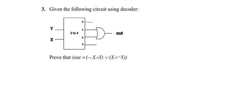 Solved 3 Given The Following Circuit Using Decoder Prove
