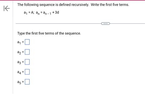 solved the following sequence is defined recursively write