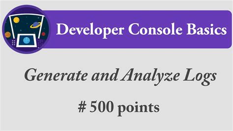 Generate And Analyze Logs Developer Console Basics Salesforce Trailhead Youtube
