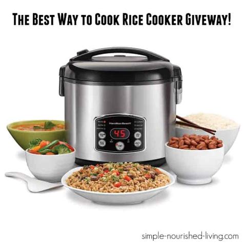The Best Way To Cook Rice Cooker Giveaway Simple Nourished Living
