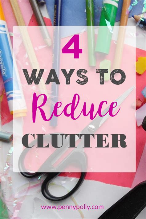 Four Ways To Reduce Clutter Organization Hacks Organization Hacks Diy Clutter