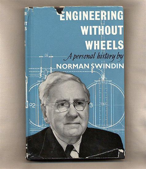 Engineering Without Wheels A Personal History By Swindin Norman