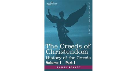 The Creeds Of Christendom Vol 11 History Of The Creeds By Philip Schaff