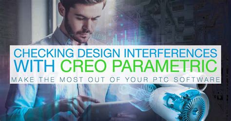 how to check design interferences with ptc creo parametric