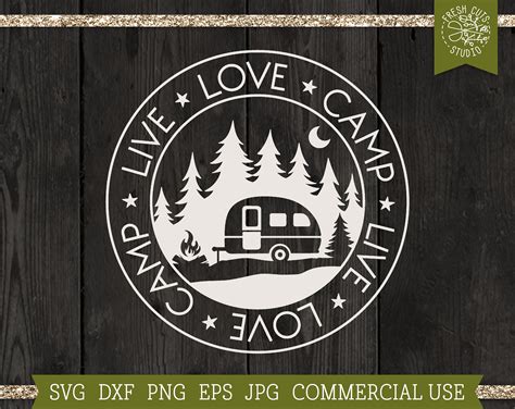 Live Love Camp Svg Camper Svg Cut File For Cricut Silhouette Etsy