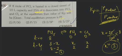 If 8 Mole Of Pcl5 Is Heated In A Closed Vessel Of 10 L Capacity And 25