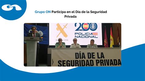 Grupo On En El DÍa De La Seguridad Privada De Albacete