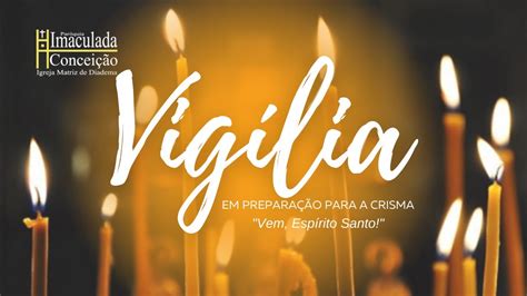 Vigília em preparação para a Crisma YouTube