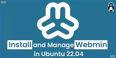 How To Install And Manage Webmin In Ubuntu 22 04 Its Linux FOSS