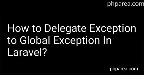 How To Delegate Exception To Global Exception In Laravel In 2024