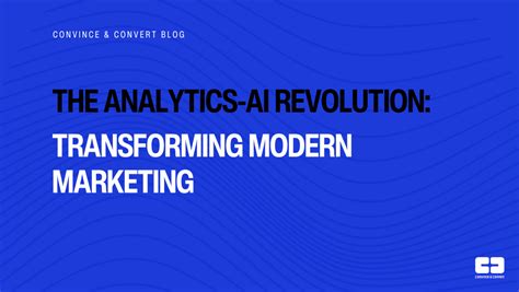 The Analytics Ai Revolution Transforming Modern Marketing
