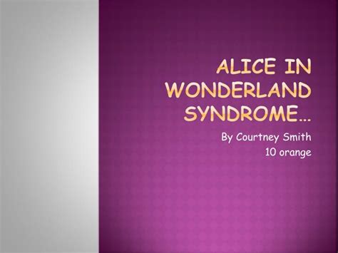 PPT Alice In Wonderland Syndrome PowerPoint Presentation ID 3846765