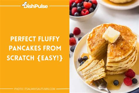 15 Best Fluffy Pancake Recipes To Brighten Your Mornings Dishpulse
