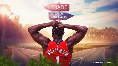 Pelicans Zion Williamson Trade Dilemma In Crucial Season