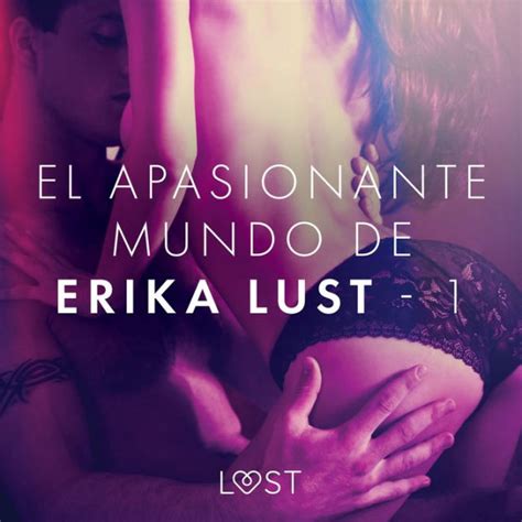 El apasionante mundo de Erika Lust 1 by Sarah Skov Cynthy García