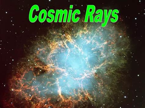 Ppt Cosmic Rays Powerpoint Presentation Free Download Id690734