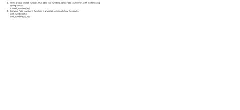 Solved 1 Write A Basic Matlab Function That Adds Two