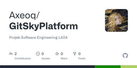 GitHub Axeoq GitSkyPlatform Projek Software Engineering LA04