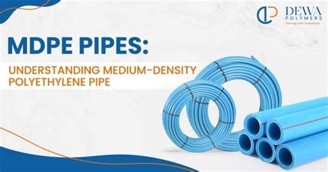 Understanding Medium Density Polyethylene Pipe Mdpe Pipes